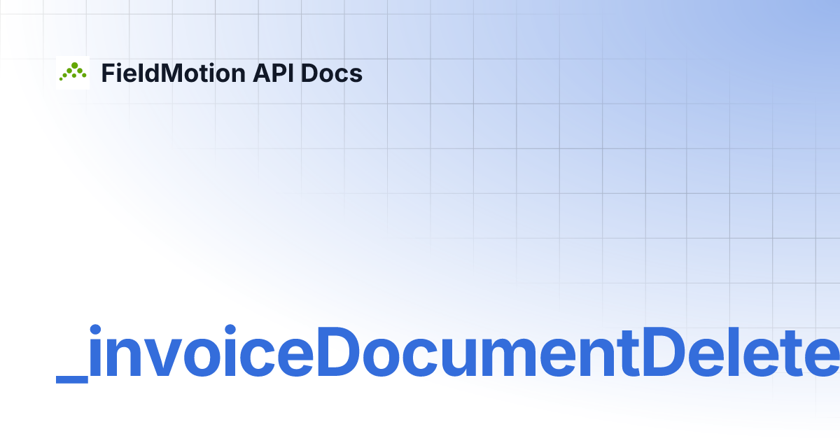 _invoiceDocumentDelete | FieldMotion API Docs