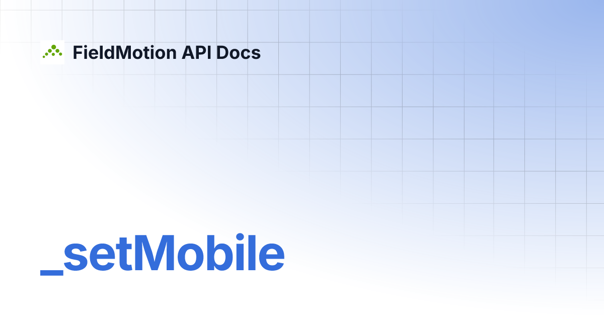 _setMobile | FieldMotion API Docs