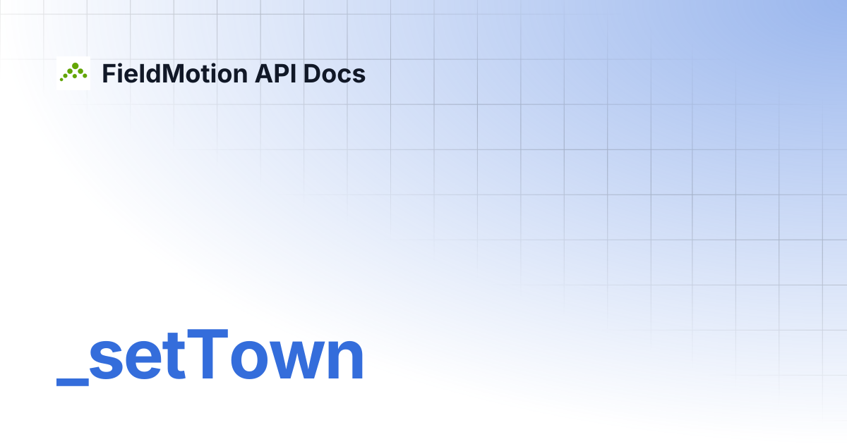_setTown | FieldMotion API Docs