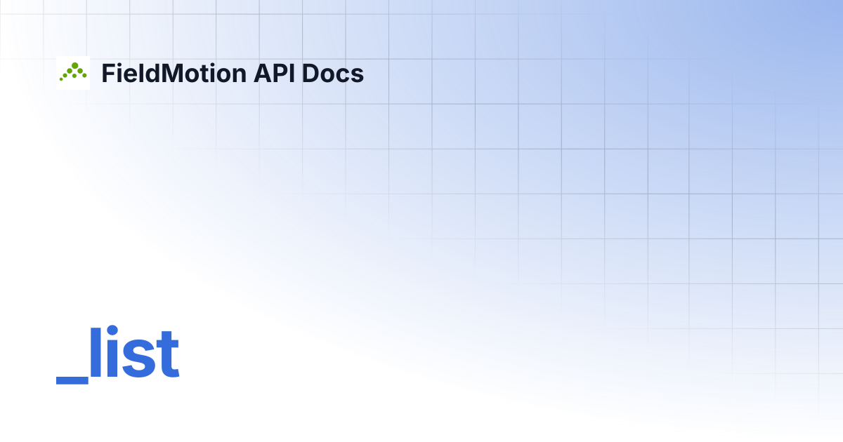 _list | FieldMotion API Docs