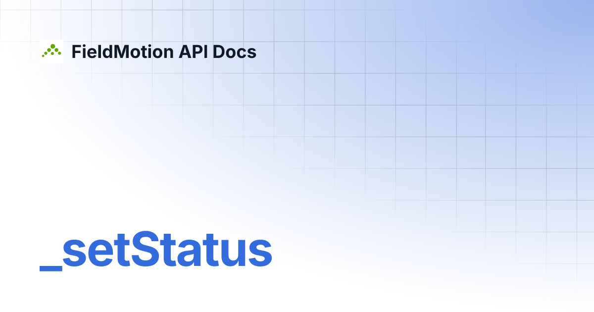 _setStatus | FieldMotion API Docs