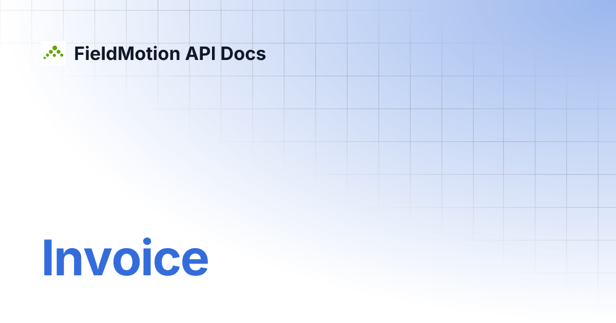 Invoice | FieldMotion API Docs