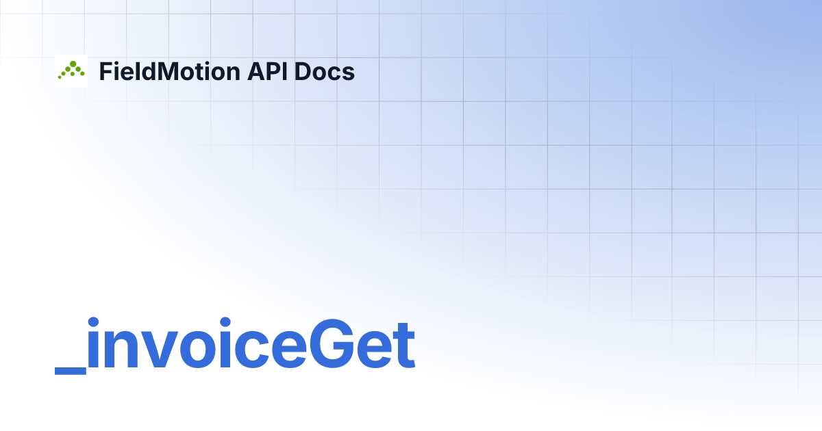 _invoiceGet | FieldMotion API Docs