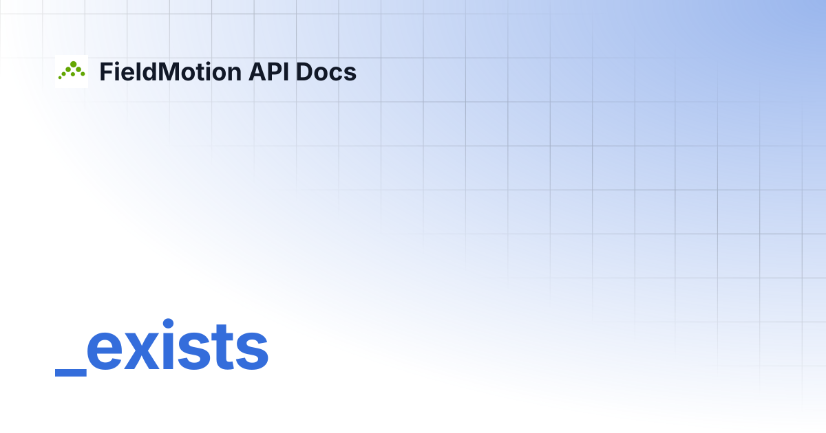 _exists | FieldMotion API Docs