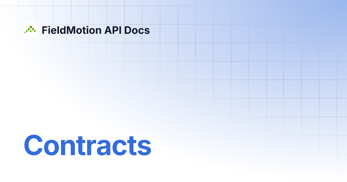 Contracts | FieldMotion API Docs Contracts | FieldMotion API Docs