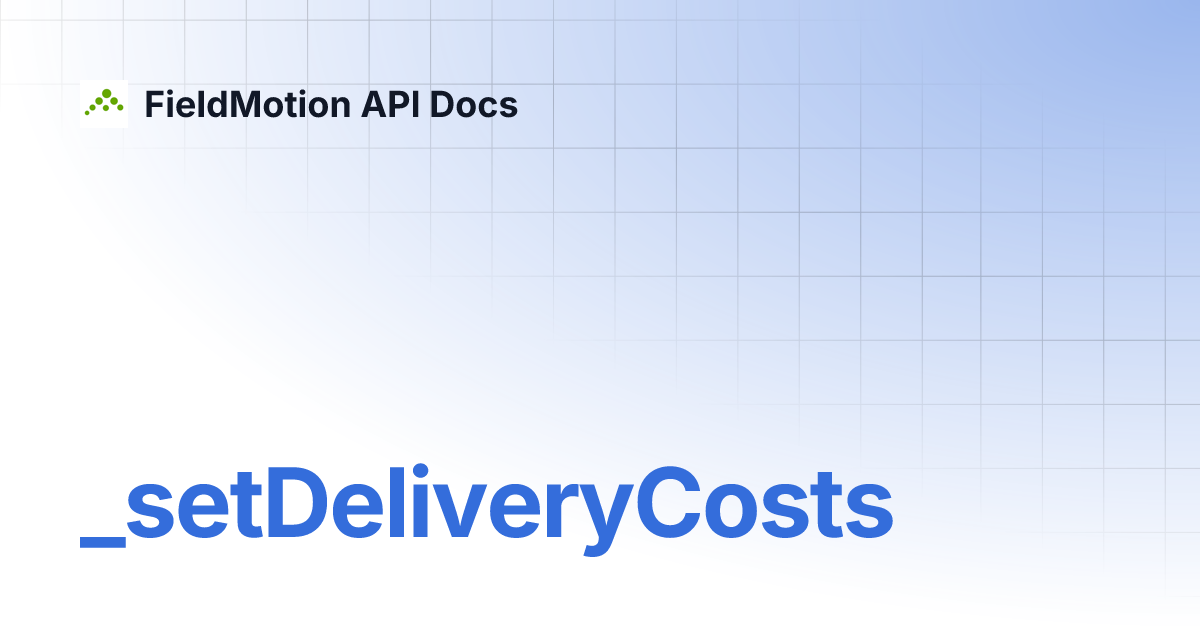 _setDeliveryCosts | FieldMotion API Docs