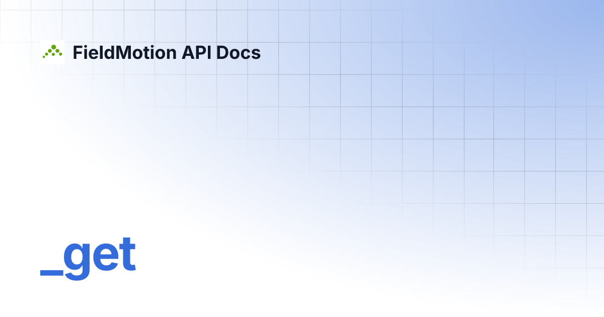 _get | FieldMotion API Docs