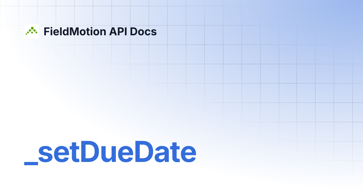 _setDueDate | FieldMotion API Docs