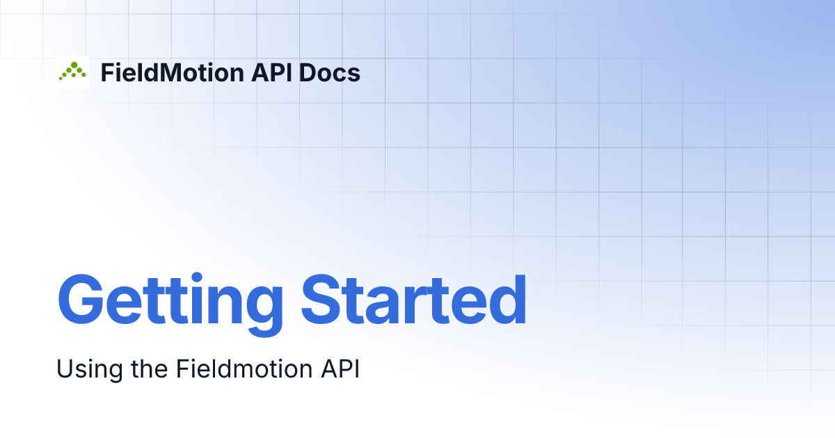 Getting Started | FieldMotion API Docs