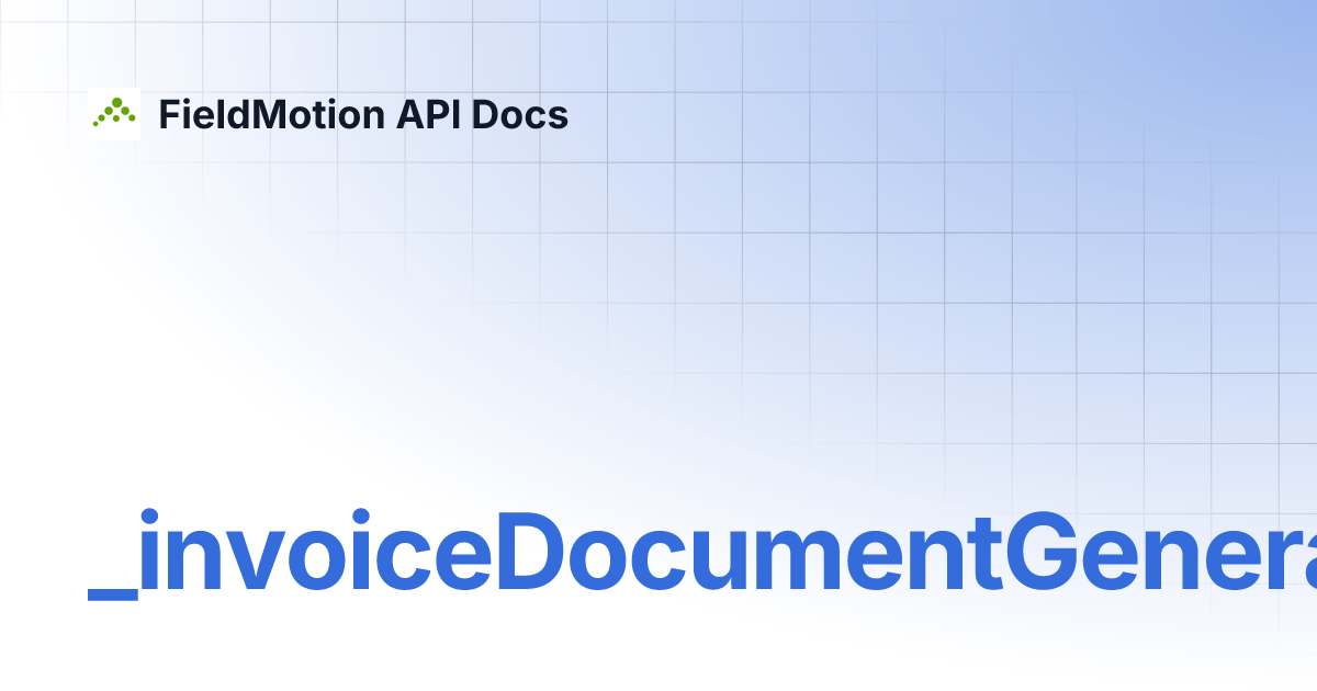 _invoiceDocumentGenerate | FieldMotion API Docs