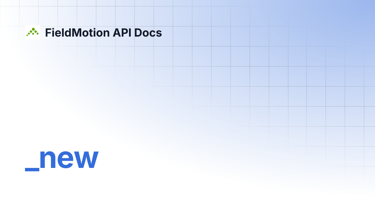 _new | FieldMotion API Docs